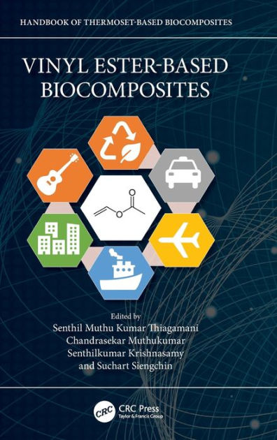 Vinyl Ester Based Biocomposites By Senthil Muthu Kumar Thiagamani Paperback Barnes And Noble®