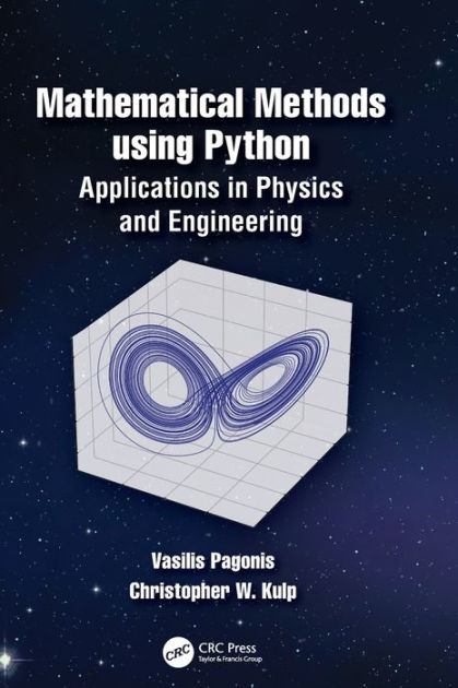 Mathematical Methods using Python: Applications in Physics and Engineering by Vasilis Pagonis ...