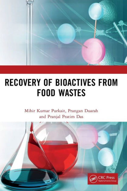 Recovery of Bioactives from Food Wastes by Mihir Kumar Purkait, Prangan ... Recovery of Bioactives from Food Wastes by Mihir Kumar Purkait, Prangan ...