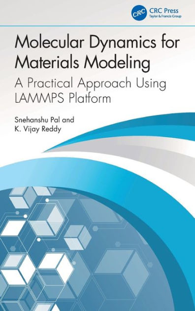 Molecular Dynamics for Materials Modeling: A Practical Approach Using LAMMPS Platform by ...