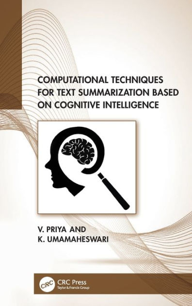 Computational Techniques For Text Summarization Based On Cognitive Intelligence By V Priya K 
