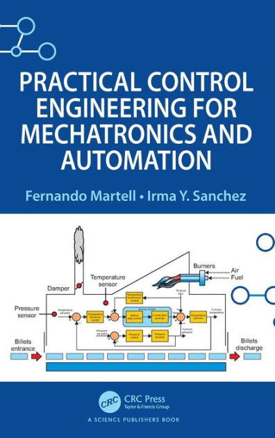 Practical Control Engineering for Mechatronics and Automation by Fernando Martell, Irma Y ...