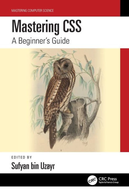 Mastering CSS: A Beginner's Guide by Sufyan bin Uzayr, Paperback | Barnes & Noble®