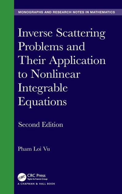 Inverse Scattering Problems and Their Application to Nonlinear ... Inverse Scattering Problems and Their Application to Nonlinear ...