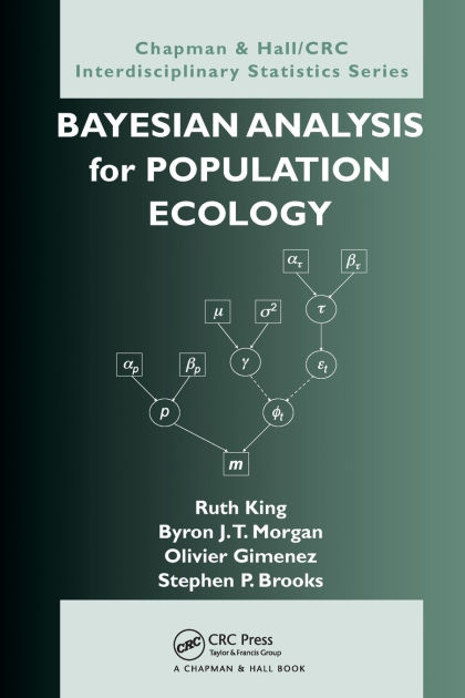 Bayesian Analysis for Population Ecology by Ruth King, Byron Morgan, Olivier Gimenez, Steve ...