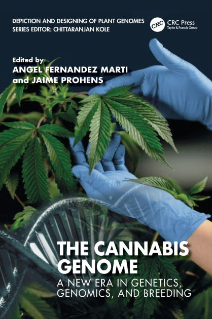 The Cannabis Genome: A New Era in Genetics, Genomics, and Breeding by Angel Fernandez i Marti ...