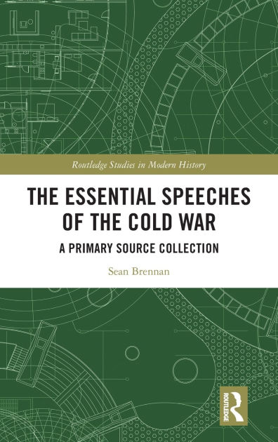 The Essential Speeches of the Cold War: A Primary Source Collection by ...