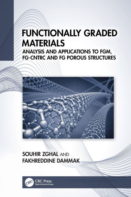 Functionally Graded Materials: Analysis and Applications to FGM, FG-CNTRC and FG Porous ...
