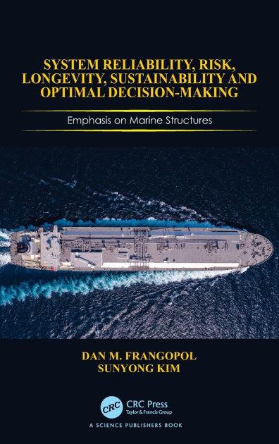 System Reliability, Risk, Longevity, Sustainability and Optimal Decision Making: Emphasis on ...