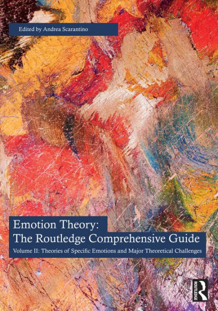 Emotion Theory: The Routledge Comprehensive Guide: Volume II: Theories of Specific Emotions and ...