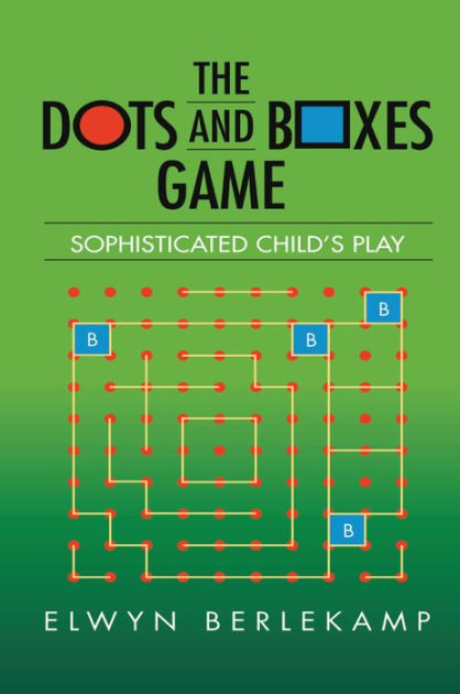 The Dots and Boxes Game: Sophisticated Child's Play by Elwyn R ...