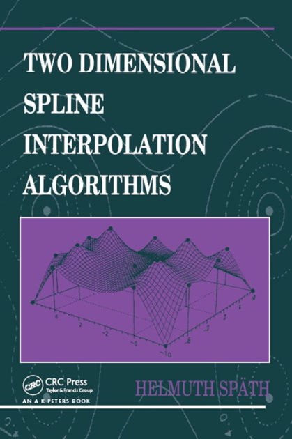 Two Dimensional Spline Interpolation Algorithms by Helmuth Späth | eBook | Barnes & Noble®