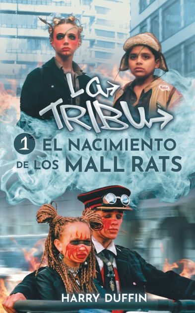 La Tribu El nacimiento de los Mall Rats by Harry Duffin, Paperback | Barnes & Noble®