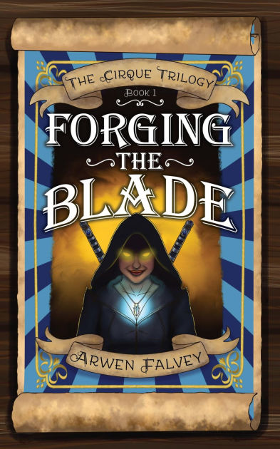 Forging The Blade by Arwen Falvey | eBook | Barnes & Noble®