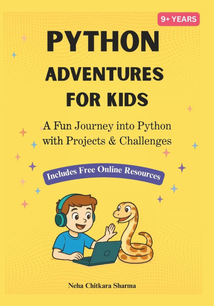 Python Adventures for Kids: A Project-Based Journey into Python Programming with Fun Bonus ...