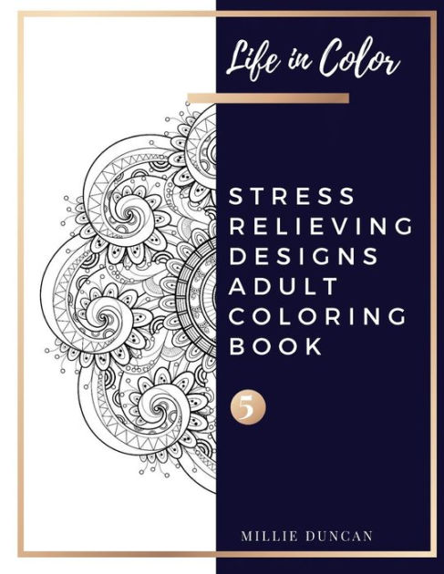 STRESS RELIEVING DESIGNS ADULT COLORING BOOK (Book 5): Relaxing with ...