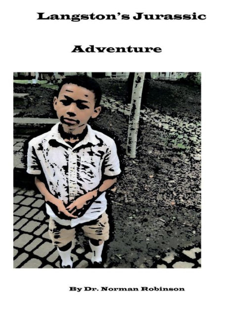 Langston's Jurassic Adventure by Dr. Norman Robinson, Hardcover | Barnes & Noble®