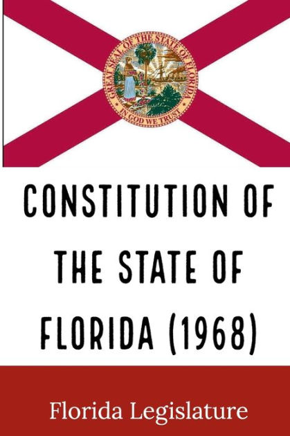 Constitution of the State of Florida by Florida Legislature, Paperback ...