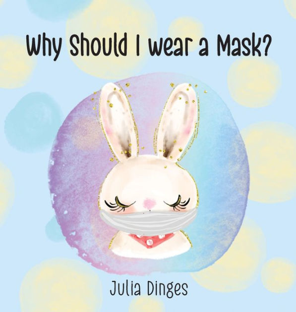 Why Should I Wear A Mask? by Julia Dinges, Paperback | Barnes & Noble®