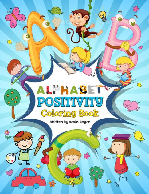 Alphabet Positivity by Kevin Anger | eBook (NOOK Kids) | Barnes & Noble®