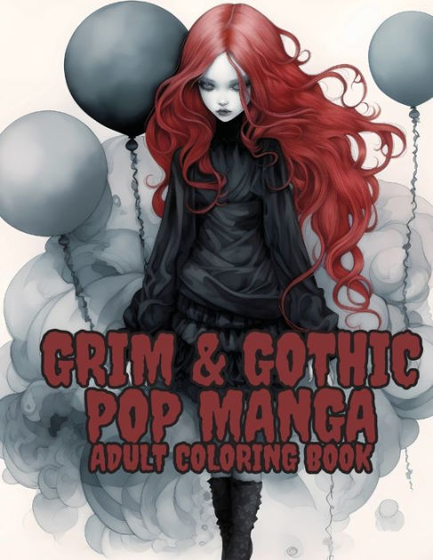 Grim and Gothic Pop Manga: Enter the Darkly Fascinating World of Grim and Gothic Pop Manga ...