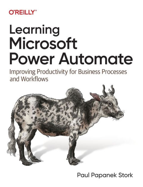 Learning Microsoft Power Automate: Improving Productivity for Business ... Learning Microsoft Power Automate: Improving Productivity for Business ...