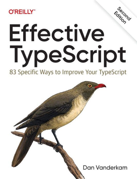 Effective Typescript 83 Specific Ways To Improve Your Typescript By 6123