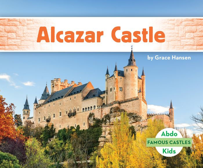 Alcazar Castle By Grace Hansen Hardcover Barnes And Noble®