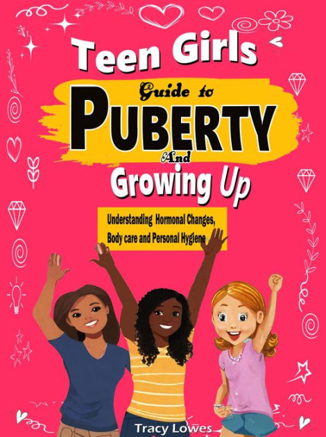 Teen Girl Guide to Puberty: Understanding Hormonal Changes, Body care ...