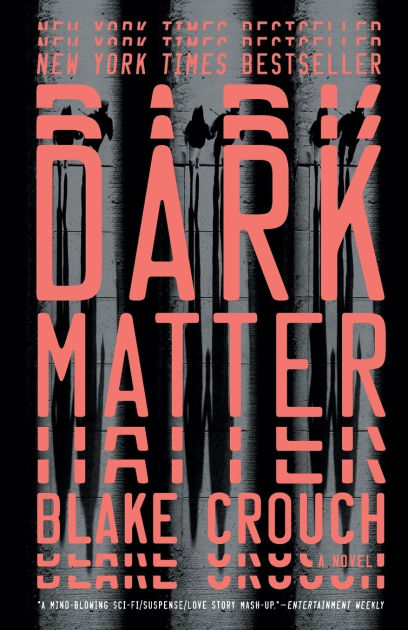 Dark Matter A Novel By Blake Crouch Paperback Barnes And Noble®