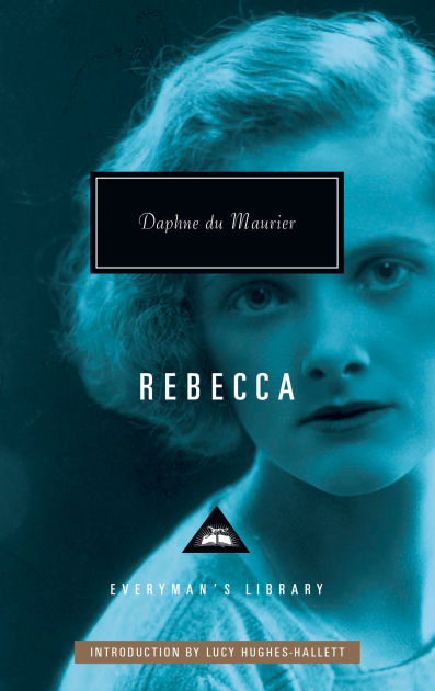 Rebecca: Introduction by Lucy Hughes-Hallett by Daphne du Maurier ...