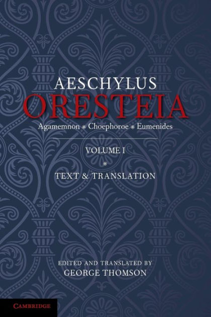 The Oresteia of Aeschylus: Volume 1 by Cambridge University Press ...