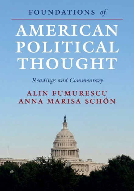 Foundations of American Political Thought: Readings and Commentary by ...