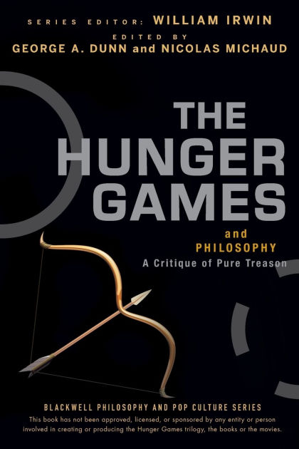 The Hunger Games and Philosophy: A Critique of Pure Treason by George A ...