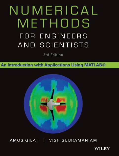 Numerical Methods For Engineers And Scientists An Introduction With Applications Using Matlab