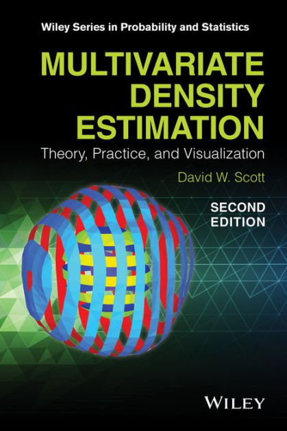 Multivariate Density Estimation Theory Practice And Visualization