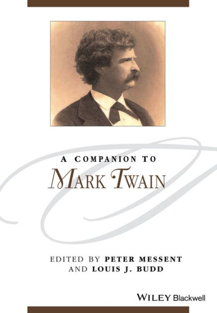 A Companion to Mark Twain by Peter Messent | eBook | Barnes & Noble®
