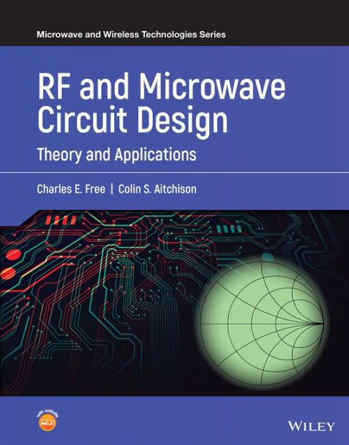 RF and Microwave Circuit Design: Theory and Applications by Charles E. Free, Colin S. Aitchison ...