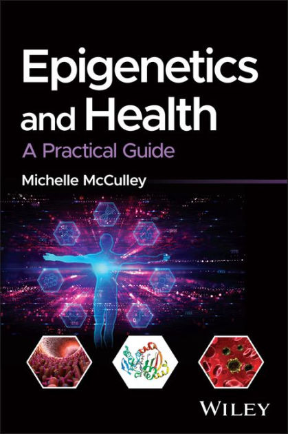 Epigenetics and Health: A Practical Guide by Michelle McCulley | eBook | Barnes & Noble®