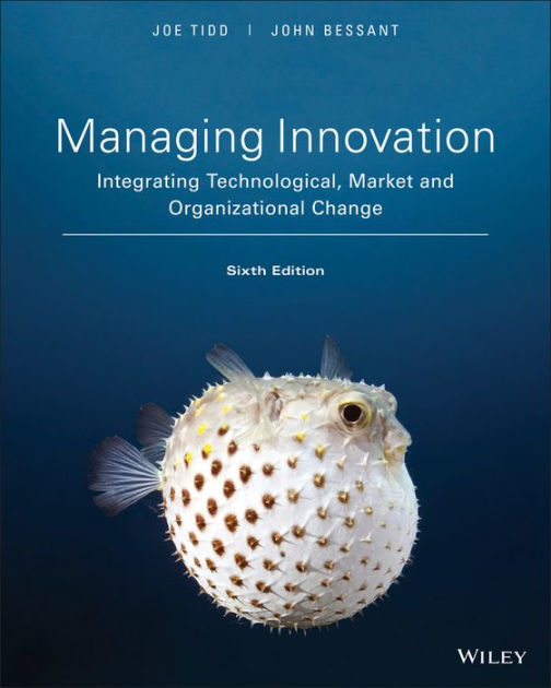Managing Innovation: Integrating Technological, Market and ... Managing Innovation: Integrating Technological, Market and ...