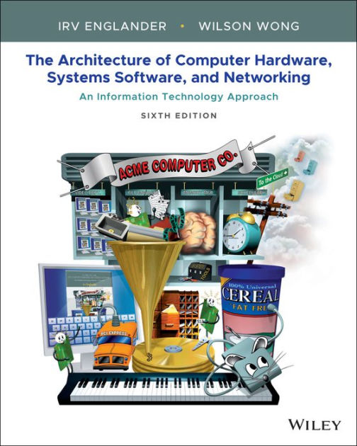 The Architecture Of Computer Hardware Systems Software And Networking