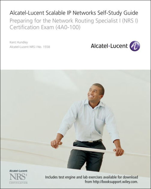 Alcatel-Lucent Scalable IP Networks Self-Study Guide: Preparing for the Network Routing ...