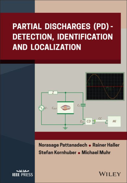 Partial Discharges (PD): Detection, Identification and Localization by Norasage Pattanadech ...