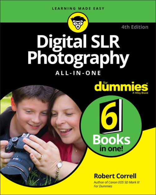 Digital SLR Photography All-in-One For Dummies by Robert Correll, Paperback | Barnes & Noble®