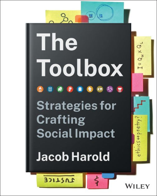 The Toolbox: Strategies for Crafting Social Impact by Jacob Harold, Hardcover | Barnes & Noble®
