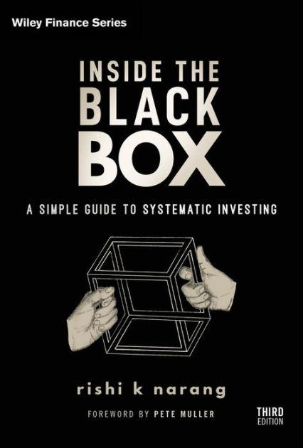 Inside the Black Box: A Simple Guide to Systematic Investing by Rishi K. Narang, Hardcover ...