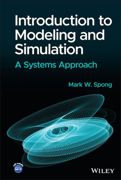 Introduction To Modeling And Simulation A Systems Approach By Mark W Spong Hardcover Barnes