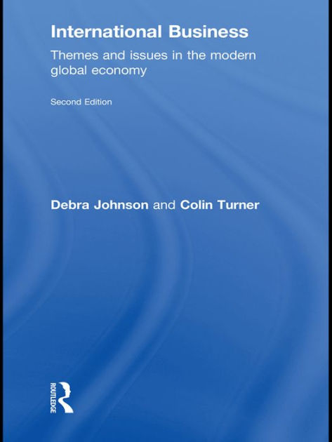 International Business: Themes and Issues in the Modern Global Economy ...