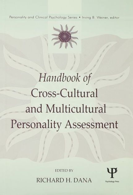 Handbook of Cross-Cultural and Multicultural Personality Assessment by Richard H. Dana ...
