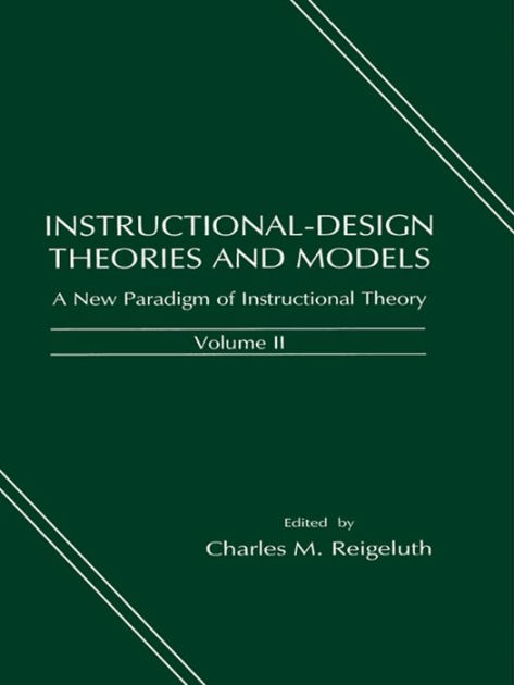 Instructional-design Theories and Models: A New Paradigm of ... Instructional-design Theories and Models: A New Paradigm of ...